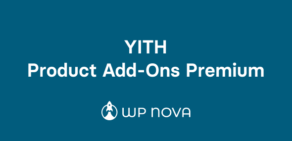 YITH Woocommerce Product Add-ons Premium | WP NOVA YITH Woocommerce Product Add-ons Premium | WP NOVA
